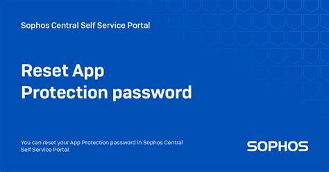 Reset App Protection Password Sophos Central Self Service Portal