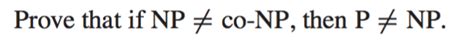 Solved Prove That If NP Not Equal To Co NP Then P Not Equal Chegg Com