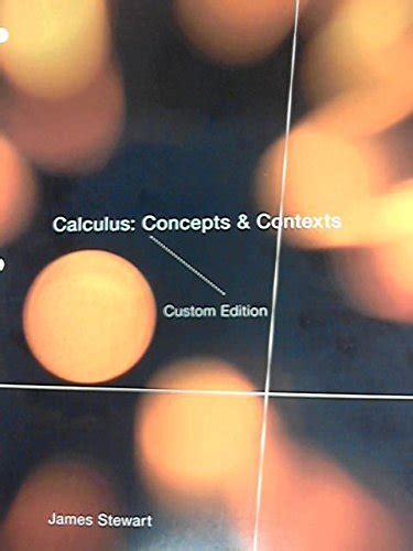 Calculus Concepts Contexts 4th Edition Custom Edition James Stewart 9781305308015 AbeBooks