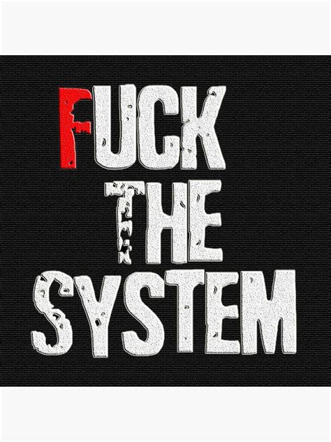 Fuck The System Poster By Psychedelic72 Redbubble
