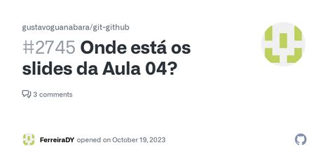 Onde Está Os Slides Da Aula 04 · Issue 2745 · Gustavoguanabaragit