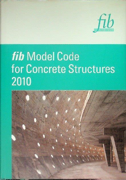 Fib Model Code For Concrete Structures Opracowanie Zbiorowe Książka