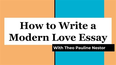 How To Write A Modern Love Essay — Theo Pauline Nestor