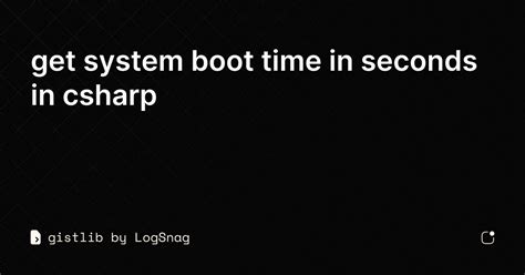 Gistlib Get System Boot Time In Seconds In Csharp
