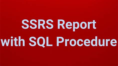 ssrs report with sql procedure part 6 youtube