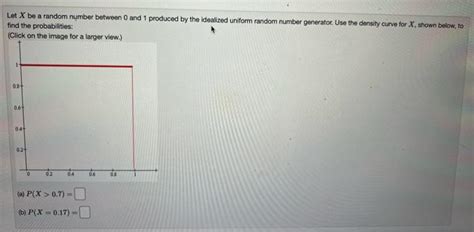 solved let x be a random number between 0 and 1 produced by