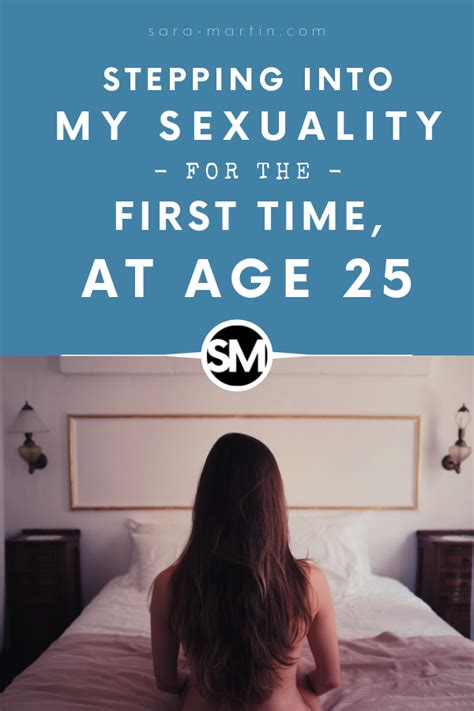 Stepping Into My Sexuality For The First Time At Age Sara Martin