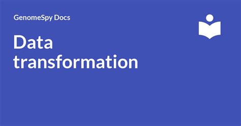 Data Transformation Genomespy Docs