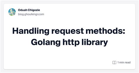 Handling Request Methods Golang Library
