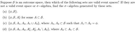 Solved Suppose S Is An Outcome Space Then Which Of The Chegg Com