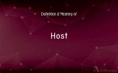 Host Definition And Meaning