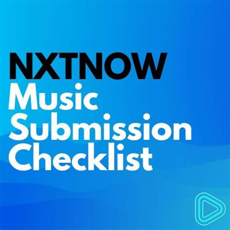 Music Submission Checklist - NXTNOW MUSIC