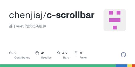 GitHub chenjiaj c scrollbar 基于vue 的滚动条组件