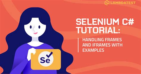 Selenium C Tutorial Handling Frames And Iframes With Examples Hashnode