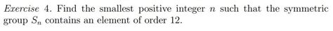 Solved Exercise Find The Smallest Positive Integer N Such Chegg