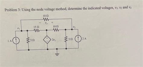 Solved Problem Using The Node Voltage Method Determine Chegg