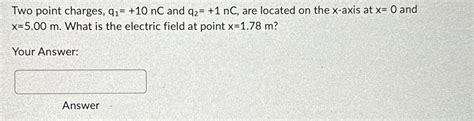 [solved] two point charges q 1 10nc and q 2 1nc are