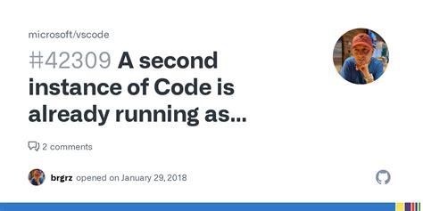A Second Instance Of Code Is Already Running As Administrator Issue Microsoft Vscode