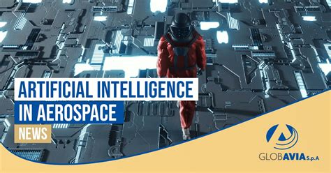 Artificial Intelligence In Aerospace Globavia It