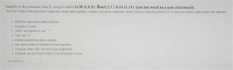 Solved Simplify To The Minimum Form By Using K Maps