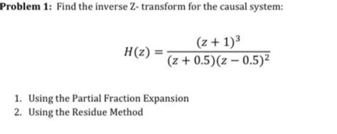 solved problem 1 find the inverse z transform for the