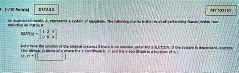 solved [ 10 points] details my notes an augmerted matrix represents