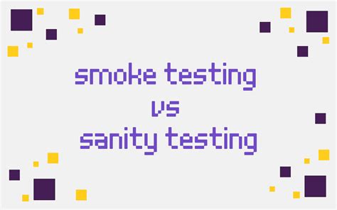 Smoke Testing Vs Sanity Testing All You Need To Know