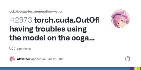 Torchcudaoutofmemoryerror Having Troubles Using The Model On The Ooga Booga Webui · Issue