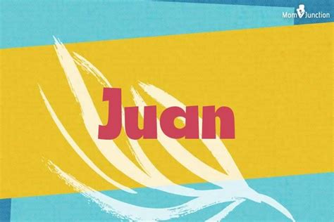 Juan Name Meaning Origin History And Popularity