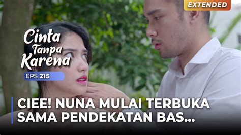 MULAI TERBUKA! Nuna Gak Nolak Pendekatan Bas | CINTA TANPA KARENA | EPS 215 (1/5) - YouTube