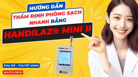 Thuyết Minh Phụ đề Hướng Dẫn Thẩm định Phòng Sạch Nhanh Bằng