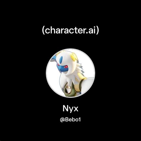 Nyx Bebo1 Character Ai Personalized Ai For Every Moment Of Your Day