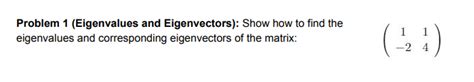 Solved Problem 1 Eigenvalues And Eigenvectors Show How To Chegg Com