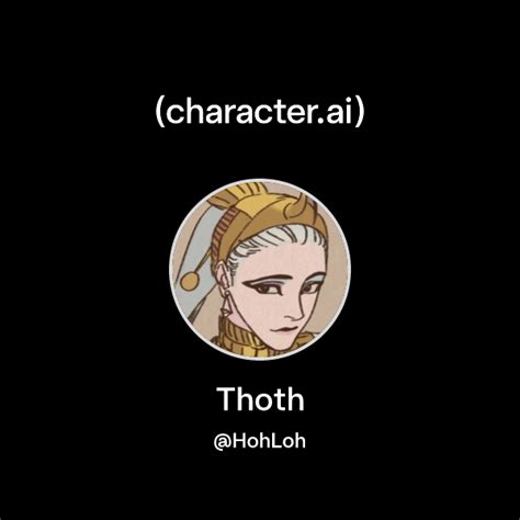 Chat With Thoth Characterai Ai Chat Reimaginedyour Words Your