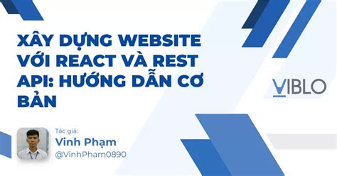 Xây Dựng Website Với React Và Rest Api Hướng Dẫn Cơ Bản