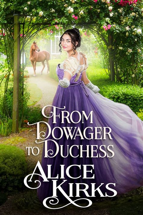 From Dowager To Duchess A Historical Regency Romance Novel Delightful