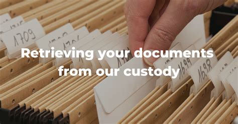 retrieving your documents from our safe custody sproal