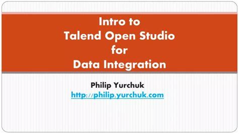 PPT Intro To Talend Open Studio For Data Integration PowerPoint Presentation ID
