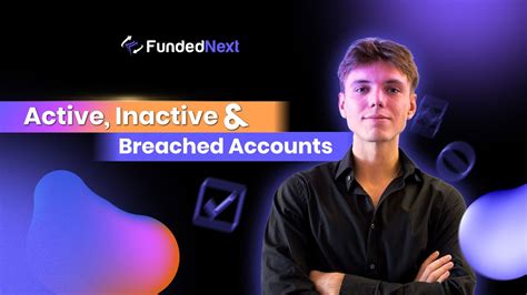 fundednext account types explained active inactive and breached