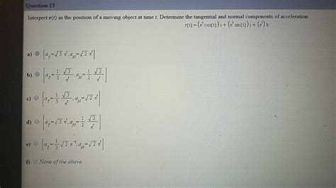 solved question 13 interpret r as the position of a moving