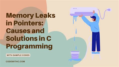 memory leaks in pointers causes and solutions in c programming code