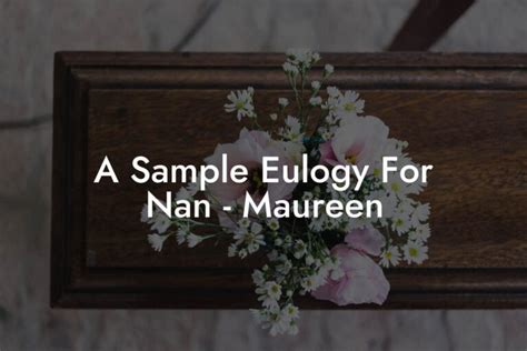 A Sample Eulogy For Nan Maureen Eulogy Assistant