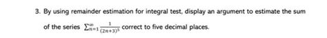 Solved 3 By Using Remainder Estimation For Integral Test