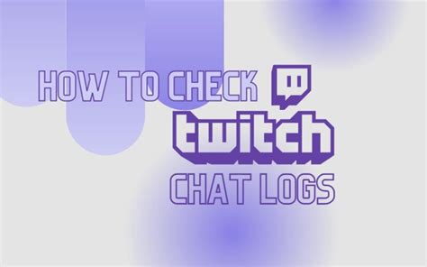 How To Check Twitch Chat Logs Easy Guide 2024