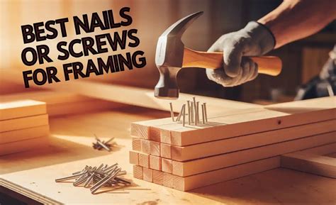 Best Nails Or Screws For Framing Expert Guide Nailer Guy