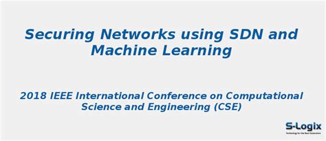 Securing Networks Using Sdn And Machine Learning S Logix