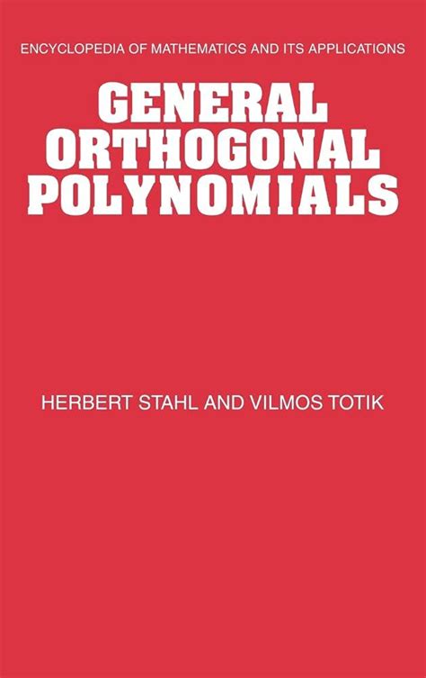 General Orthogonal Polynomials Encyclopedia Of Mathematics And Its Applications Series Number