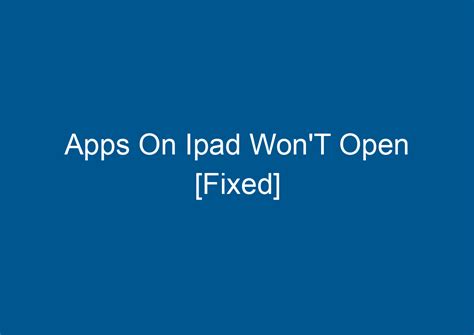 Apps On Ipad Wont Open [fixed] Digitalhow