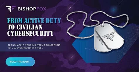 blog how to go from active duty to civilian… bishop fox
