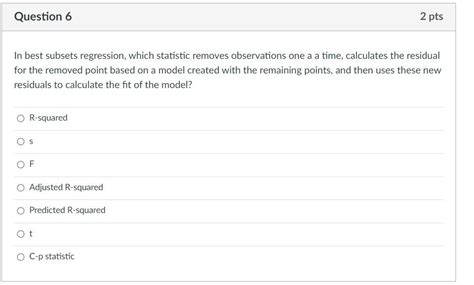 Solved In Best Subsets Regression Which Statistic Removes